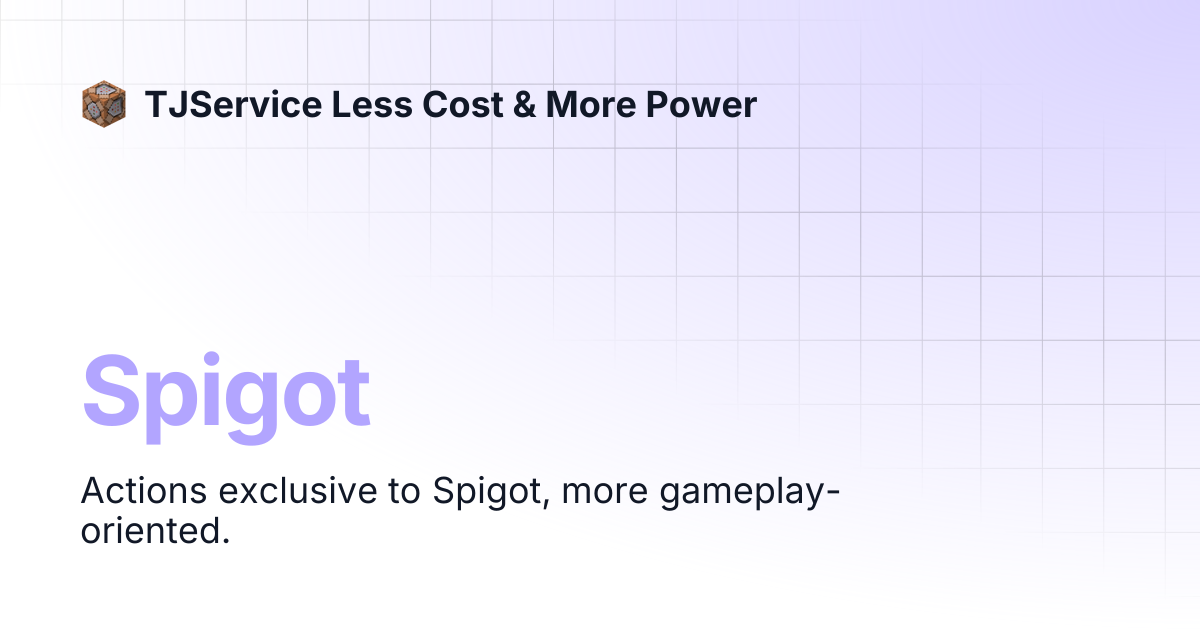 Spigot | TJService Less Cost & More Power